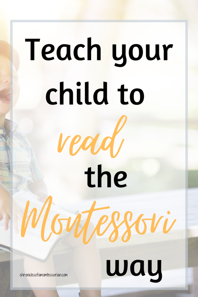 Teach reading the Montessori way | Chronicles of a Momtessorian