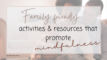 Mindfulness activities for your family | Chronicles of a Momtessorian