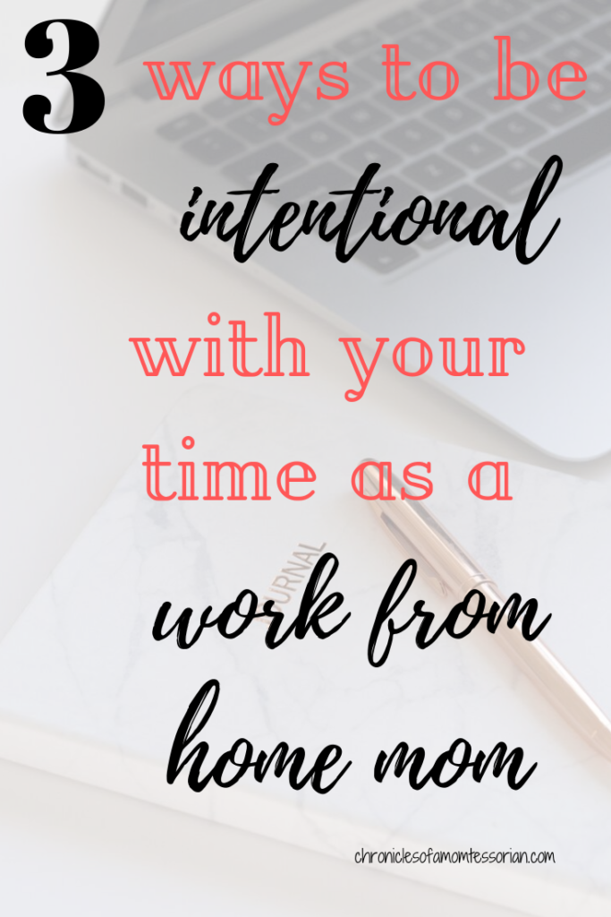 3 ways to be intentional with your time as a work from home mom ...