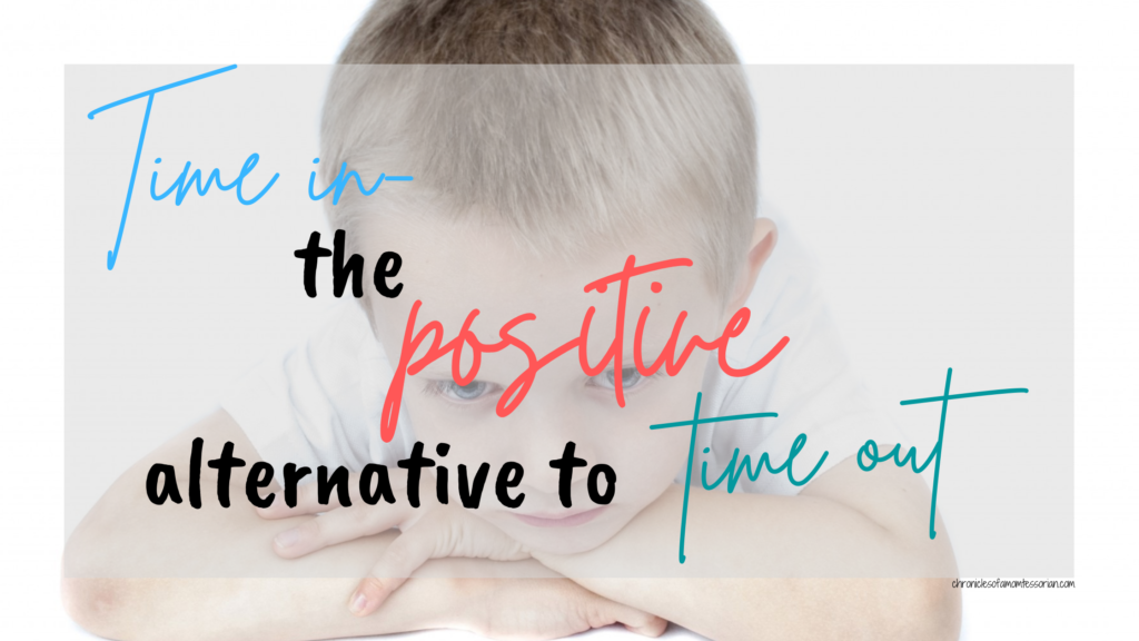 Time in-the positive alternative to time out | Chronicles of a Momtessorian