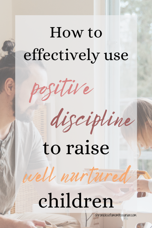 Using positive discipline to raise well nurtured childrenChronicles of ...