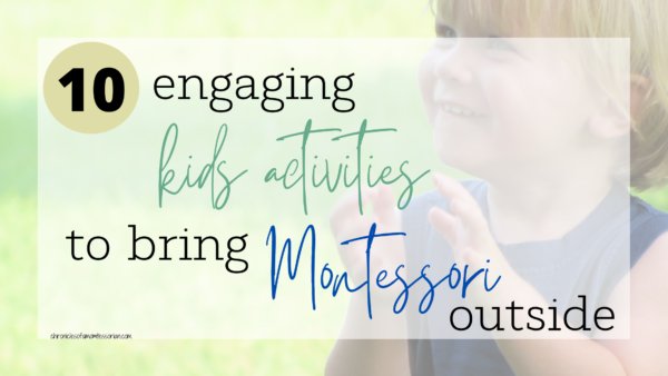 10 engaging kids activities to bring Montessori outside | Chronicles of ...
