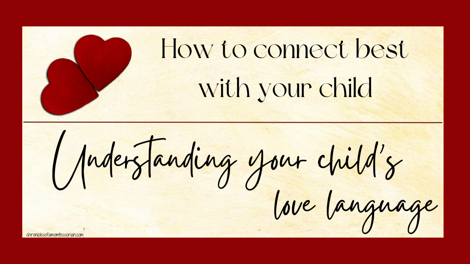 How to connect best with your child: Understanding your child’s love ...