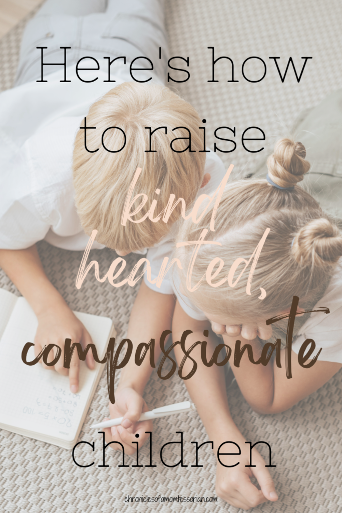 Tips to raise kind hearted, compassionate children | Chronicles of a ...