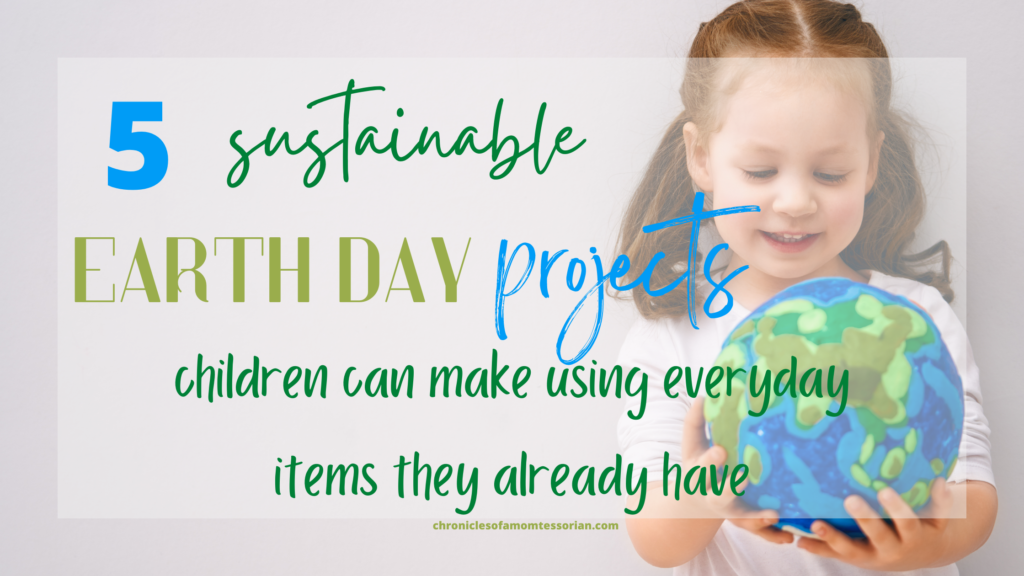 Earth Day (1) | Chronicles of a Momtessorian