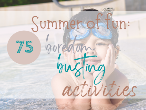 Summer of fun: 75 boredom busting activities | Chronicles of a Momtessorian